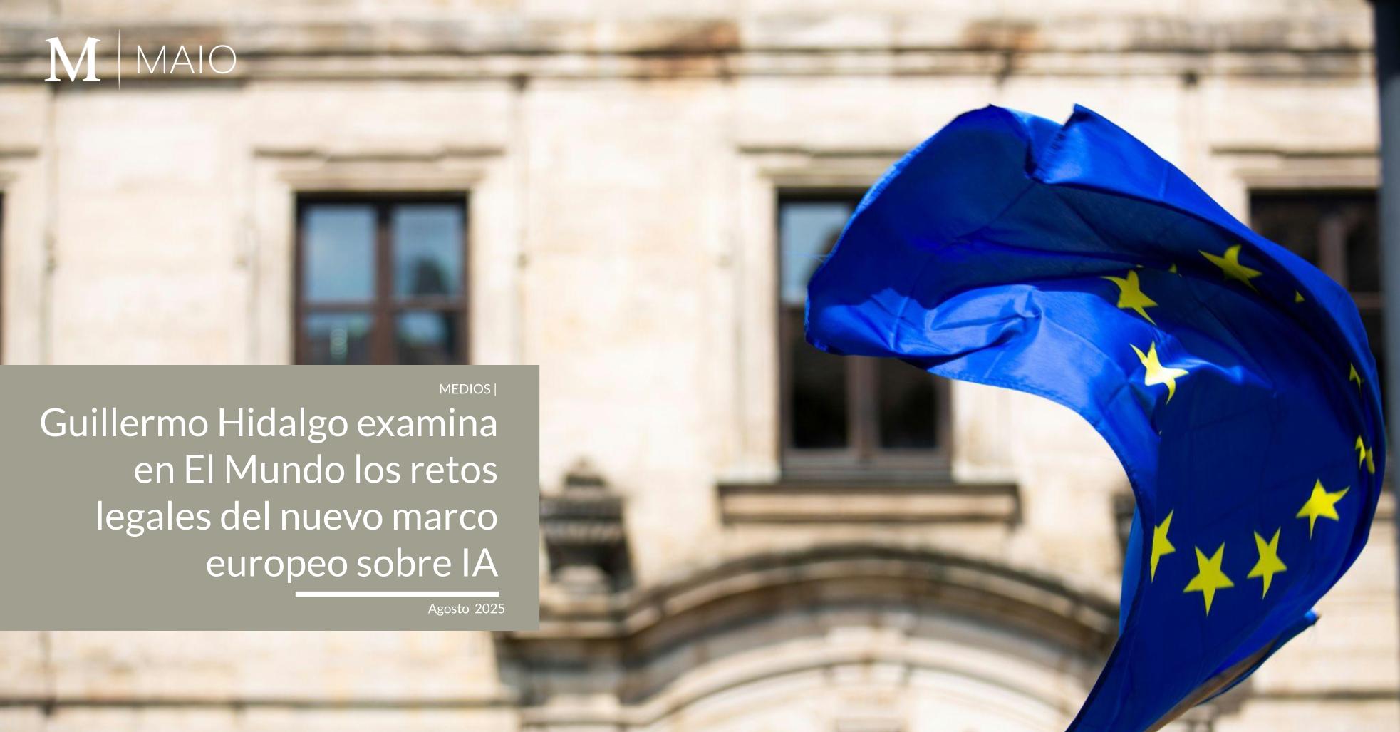 Guillermo Hidalgo examina en El Mundo los retos legales del nuevo marco ...