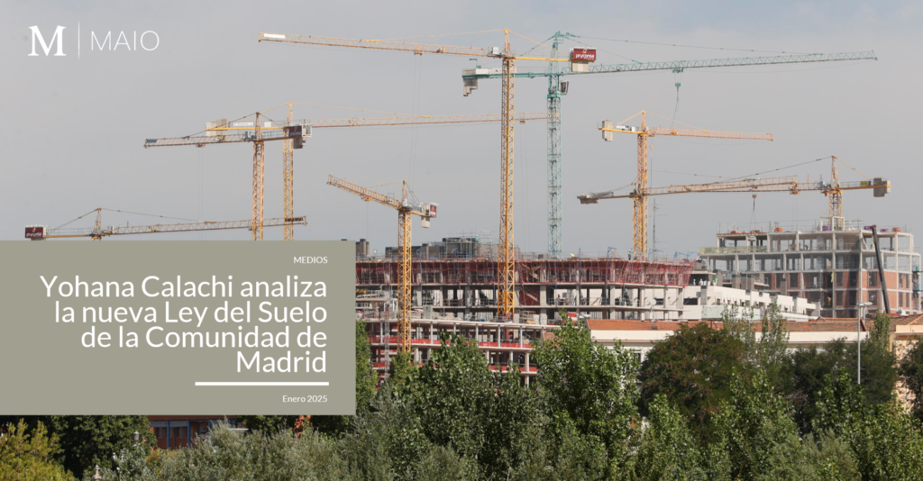 Yohana Calachi analiza los impactos de la nueva Ley del Suelo en Madrid: desarrollo acelerado y ...